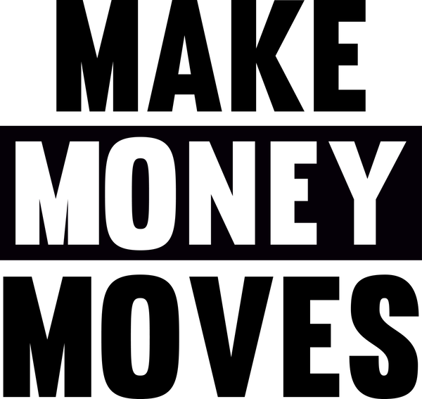 Make Money Moves Text Entrepreneur CEO Business Owner Hustle Ambitious ...